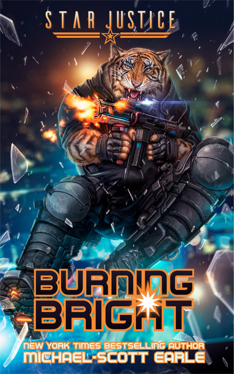 Star Justice: Burning Bright - book.05 – Author Michael-Scott Earle | Book Store