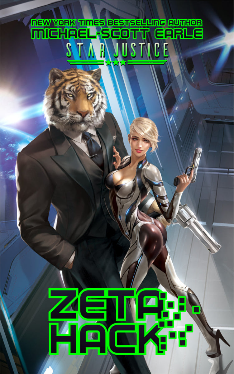 Star Justice: Zeta Hack - book.03 – Author Michael-Scott Earle | Book Store